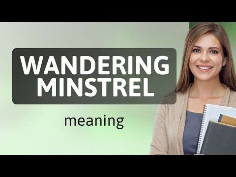 Unlocking the Tale of the Wandering Minstrel