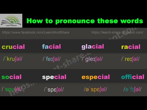 HOW TO PRONOUNCE THESE WORDS: Crucial - Facial - Glacial - Racial - Social - Special - Especial...