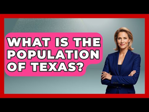What Is The Population Of Texas? - Southern Culture Collective