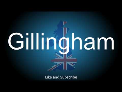 How to correctly pronounce the Town in England - Gillingham.