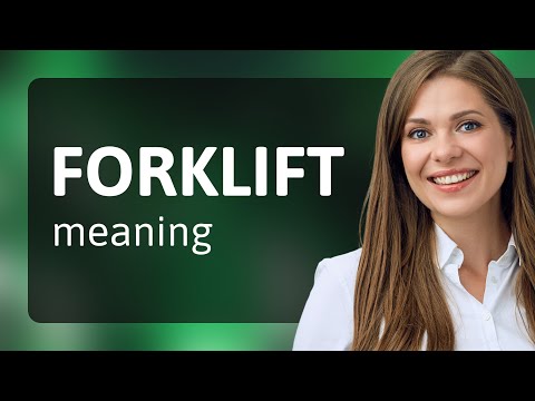 Forklift • definition of FORKLIFT