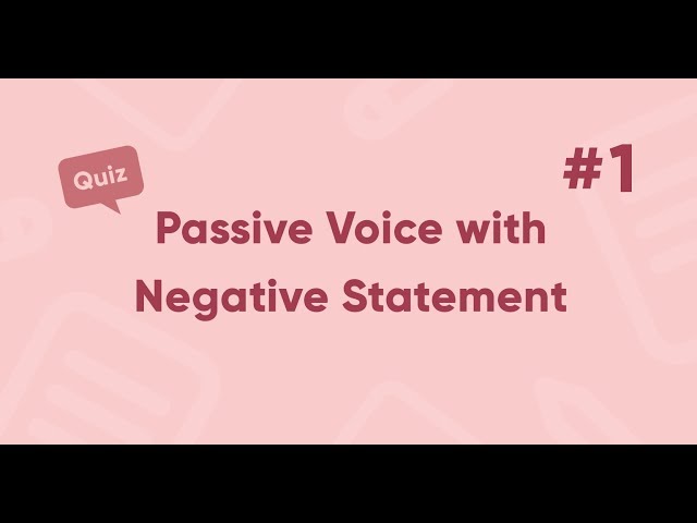 Passive Voice with Negative Statement｜被動式