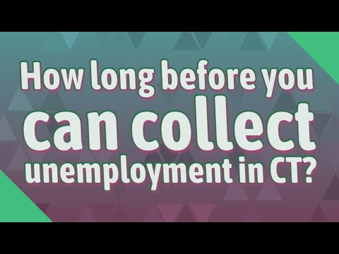 How long before you can collect unemployment in CT?