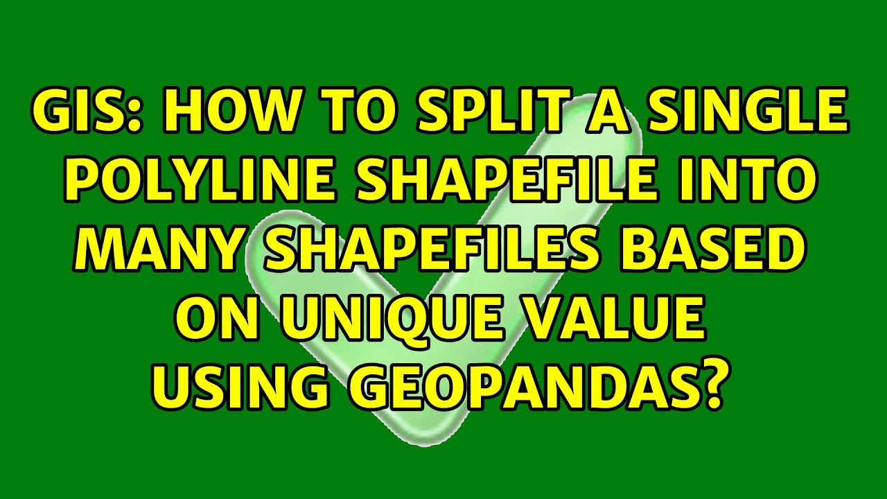 How to split a single polyline shapefile into many shapefiles based on unique value using...