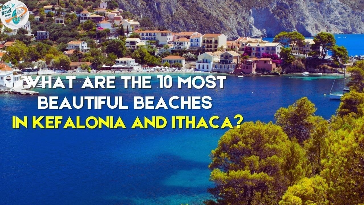 The 10 Most Beautiful Beaches in Kefalonia and Ithaca in 2025!