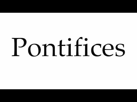 How to Pronounce Pontifices