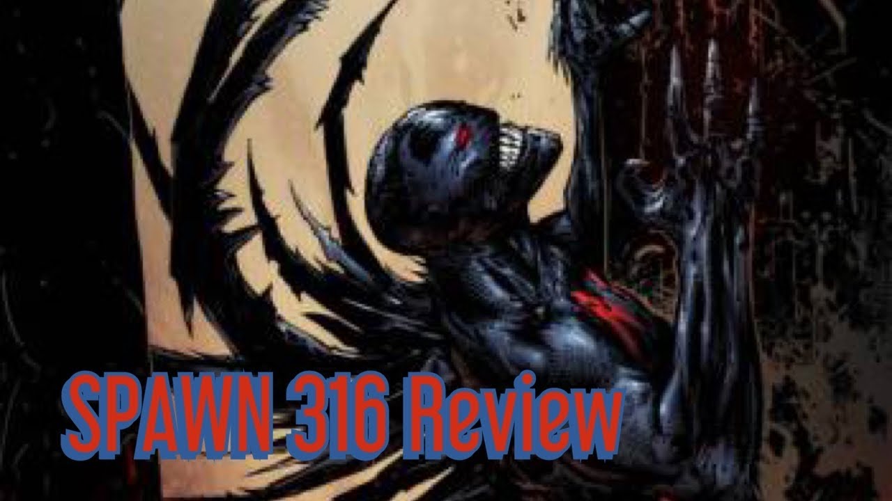Spawn 316 Review