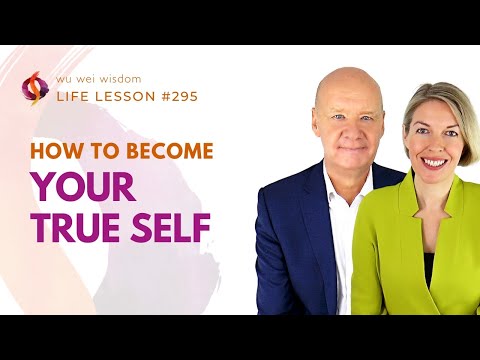 HOW TO BE YOUR TRUE AUTHENTIC SELF | Wu Wei Wisdom