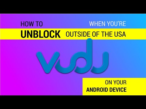 How to Watch VUDU Outside the US on Android Phone