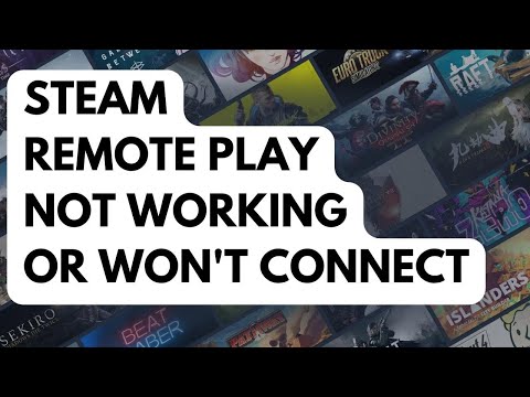 How To Fix Steam Remote Play Not Working Or Won't Connect