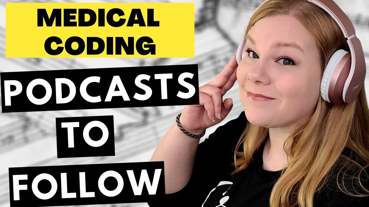 MEDICAL CODING PODCASTS - Content to follow as a successful and marketable medical coder