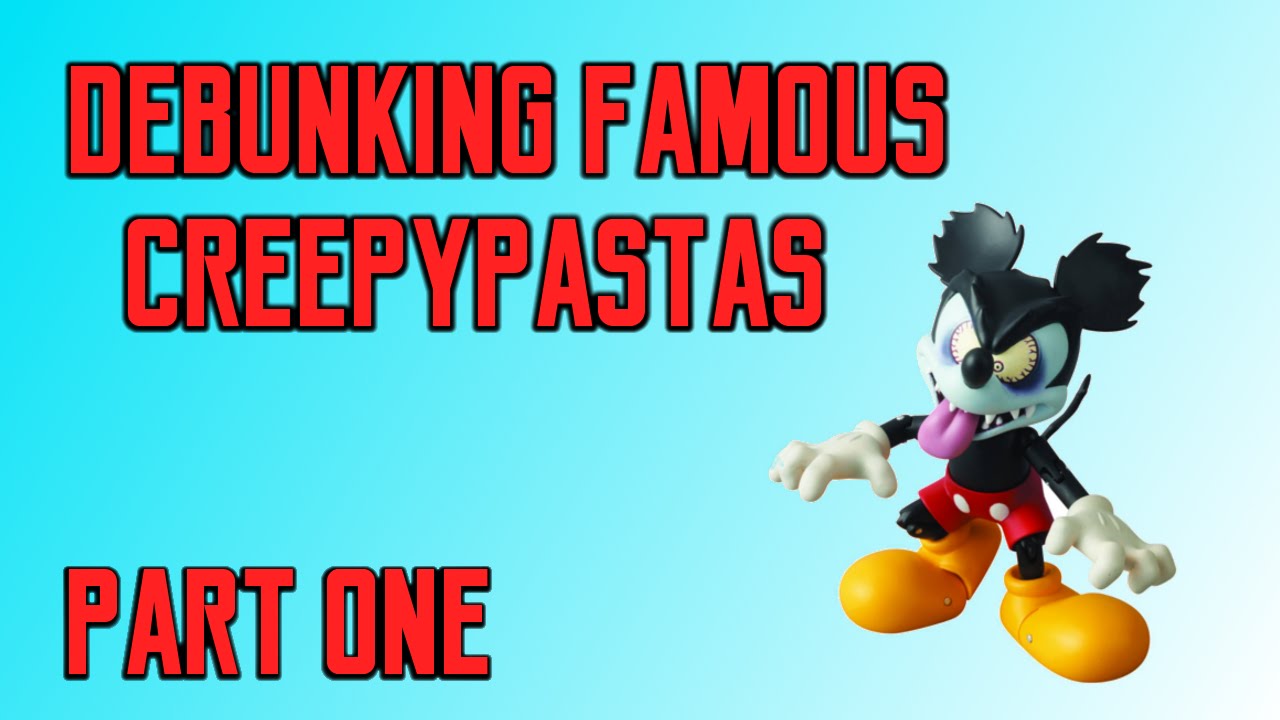 Debunking Famous Creepypastas - Part 1
