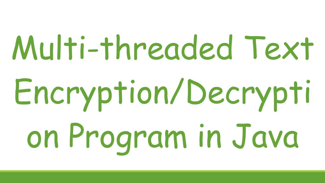 Multi-threaded Text Encryption/Decryption Program in Java
