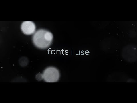 fonts i use (links in desc)