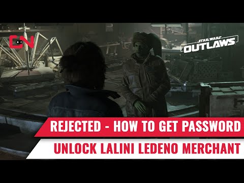 Star Wars Outlaws Rejected, How to Get Password and Unlock Lalini Ledeno Black Market Trader
