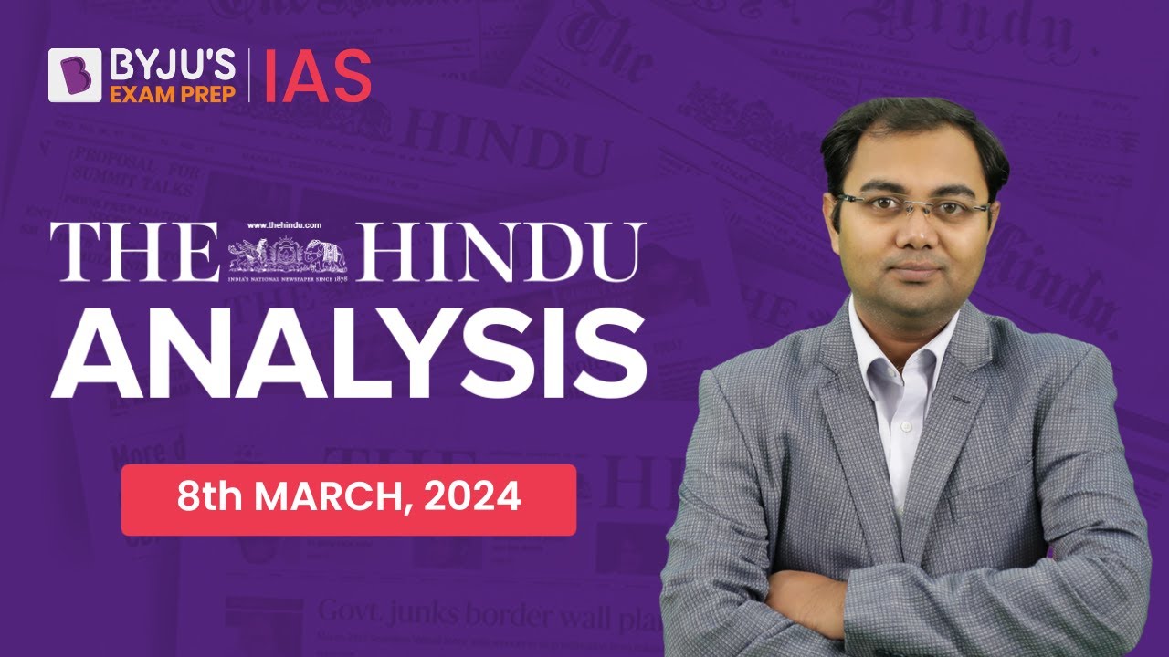 The Hindu Newspaper Analysis | 8th March 2024 | Current Affairs Today | UPSC Editorial Analysis