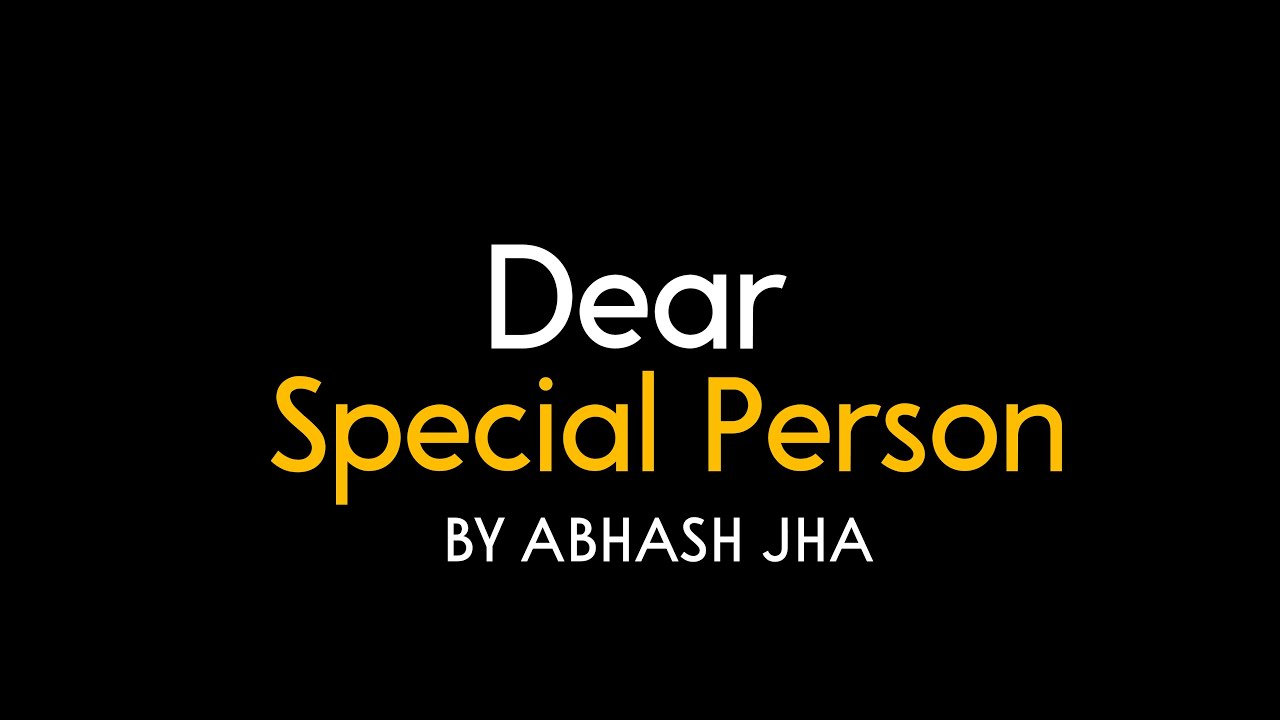 Dear Special Person | Abhash Jha Poetry