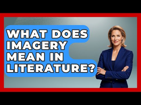 What Does Imagery Mean In Literature? - Tales And Texts