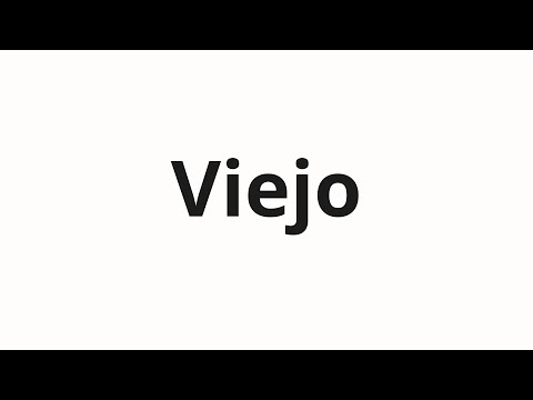 How to pronounce Viejo