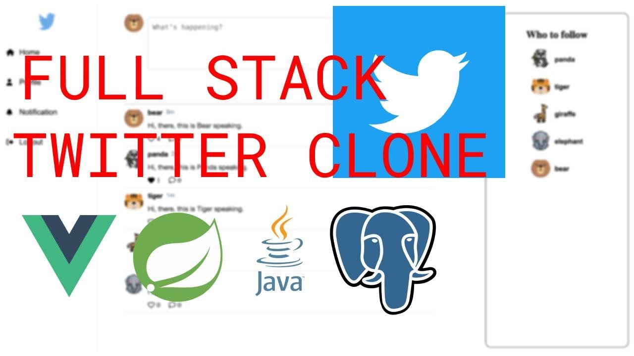 Build Twitter App Fullstack: Java, Spring, VueJS, PostgreSQL Full Tutorial