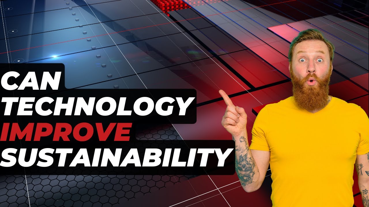 can technology improve sustainability | tech video | new technology and sustainable agriculture