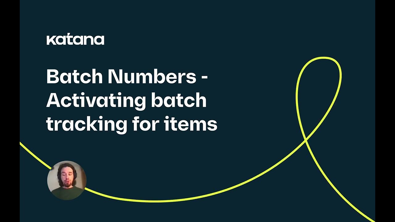 Batch Numbers: Activating Batch Tracking for Items (Episode 81) | Katana Cloud Inventory