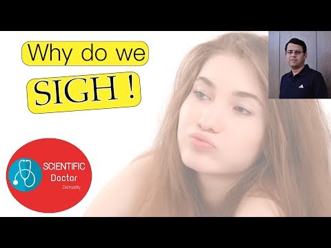 Why do we “Sigh” ? | Scientific explanation |