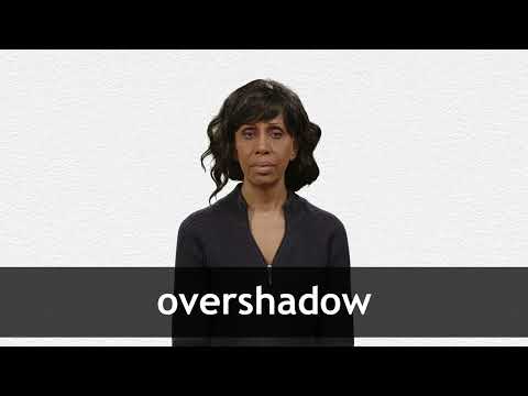 OVERSHADOW definition and meaning | Collins English Dictionary