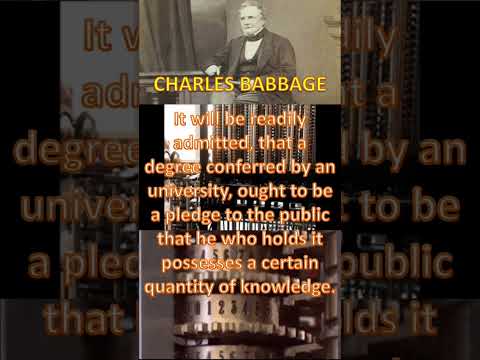 It will be readily admitted, that a degree conferred by an university, ought..... - Charles Babbage
