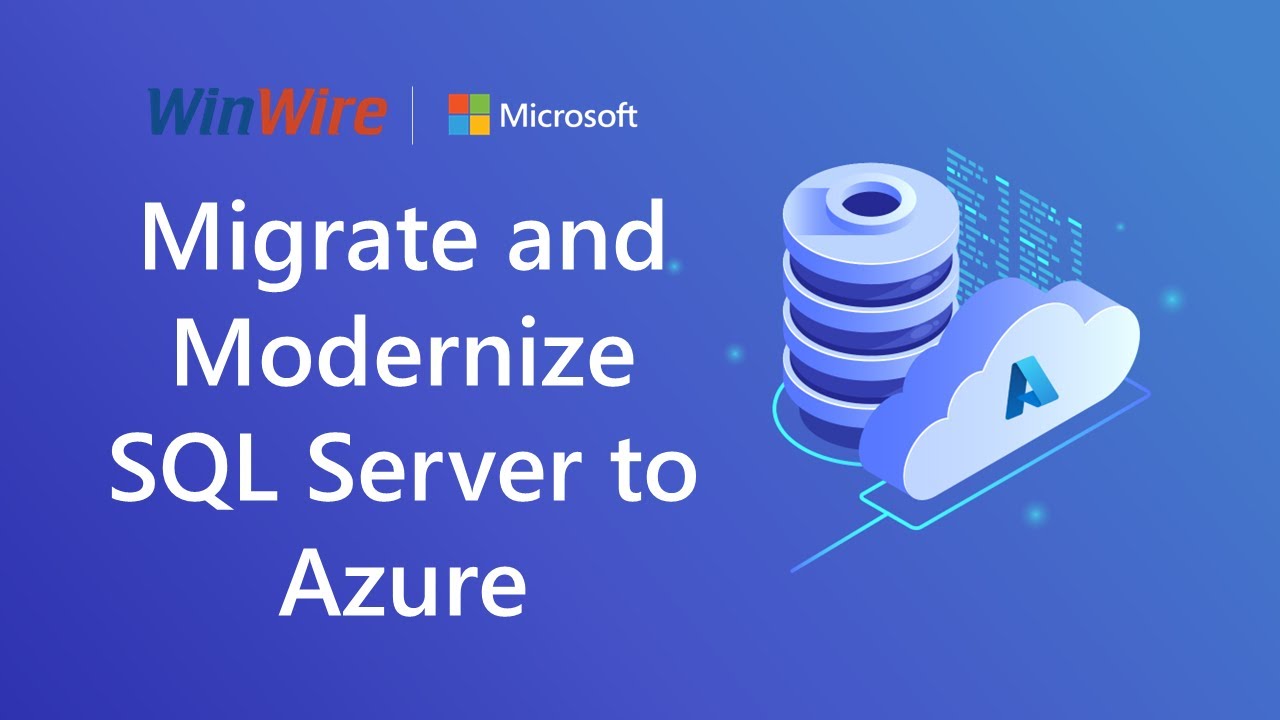 How to Migrate and Modernize SQL Server to Azure