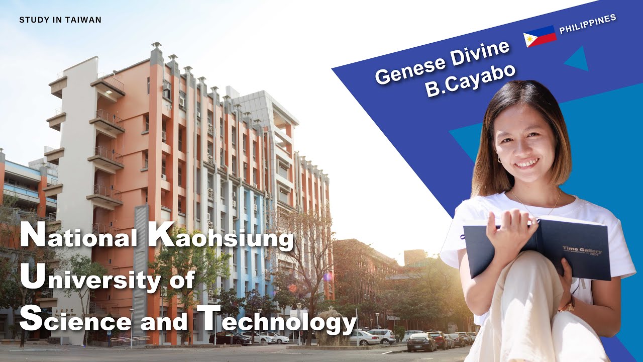 Meet the Student at National Kaohsiung University of Science and Technology (高科大) | Study in Taiwan
