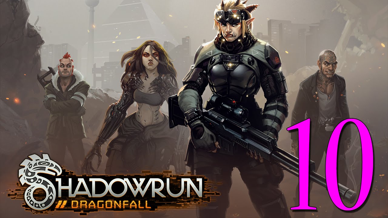 10 -  Let's Play Shadowrun Dragonfall Director's Cut
