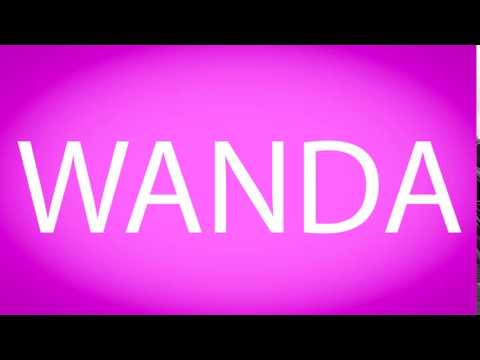How to pronounce WANDA