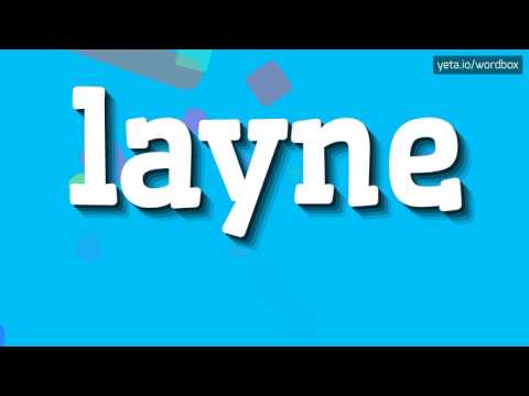 LAYNE - HOW TO PRONOUNCE IT!?