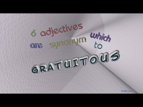 gratuitous - 6 adjectives with the meaning of gratuitous (sentence examples)