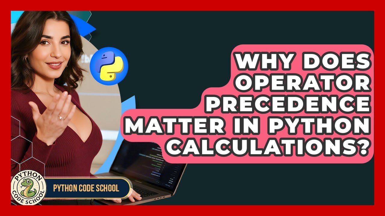 Why Does Operator Precedence Matter In Python Calculations? - Python Code School