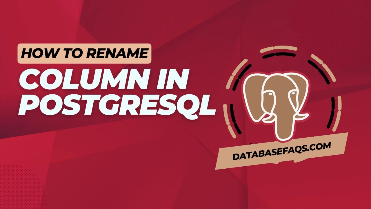 PostgreSQL- Rename Column | How to Rename Column in PostgreSQL | PostgreSQL Alter Column Tutorials