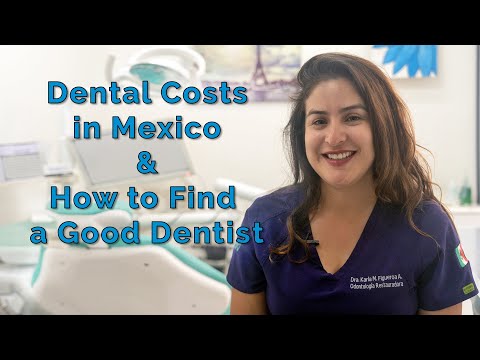 Dental Costs in Mexico & How to Find a Good Dentist.