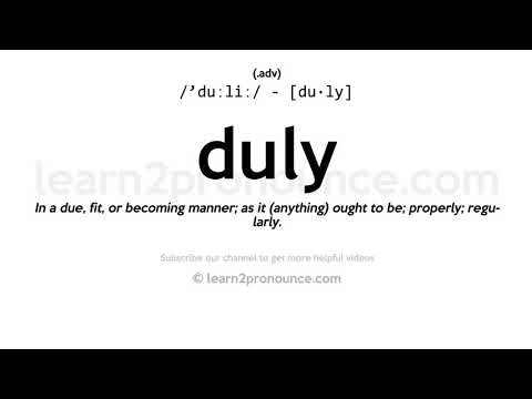 Pronunciation of Duly | Definition of Duly