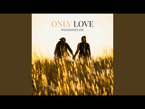 Only Love