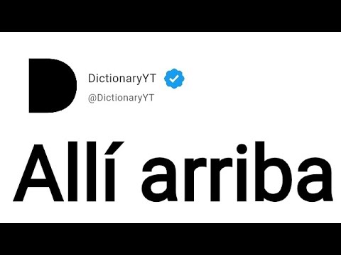 Allí arriba Meaning in English