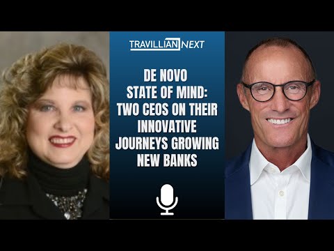 De Novo State of Mind: Two CEOs on their Innovative Journeys Growing New Banks