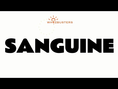 SANGUINE (adjective) Meaning, Pronunciation with Examples in Sentences