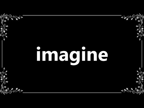 Imagine - Meaning and How To Pronounce