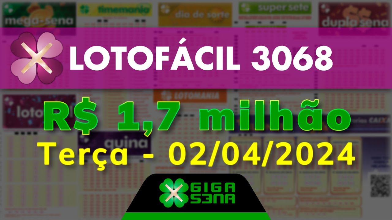 Resultado da Lotofácil 3068, Terça-feira, 02/04/2024 | GIGA-SENA
