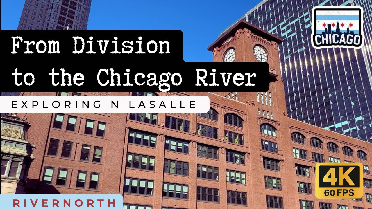 Exploring N LaSalle: From Division to the Chicago River