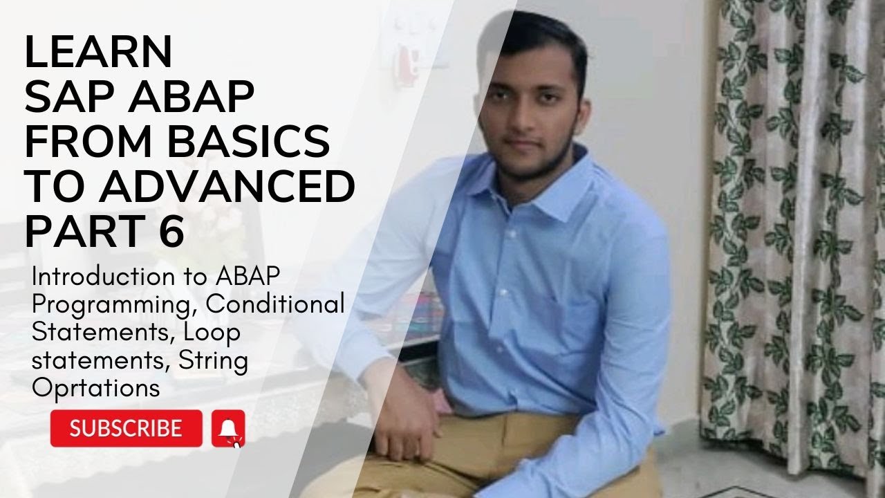 6. Introduction to ABAP Programming, Conditional Statements, Loop statements, String Oprtations