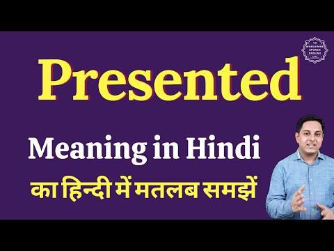 Presented meaning in Hindi | Presented ka matlab kya hota hai