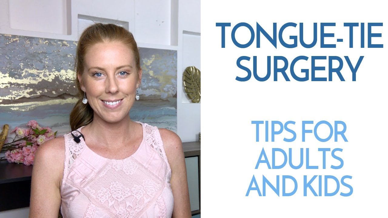 Tongue-Tie Surgery Tips for Adults and Kids!