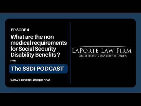 The SSDI Podcast - EP4 : What are the non-medical requirements for Soc. Security Disability Benefits